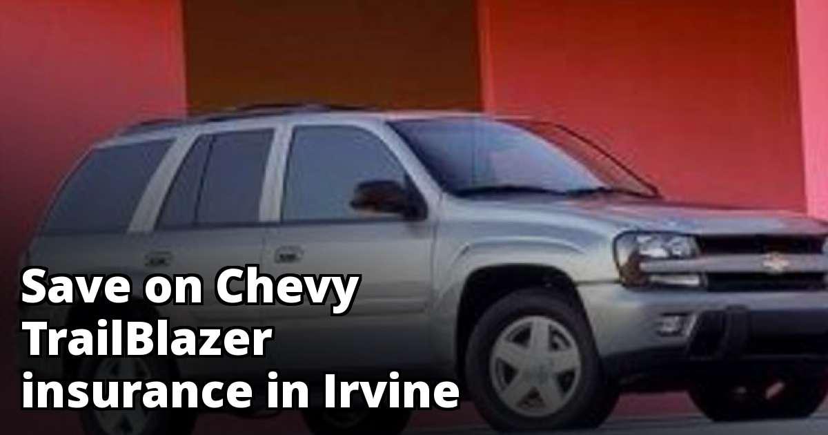 Irvine California Chevy TrailBlazer Insurance Rates