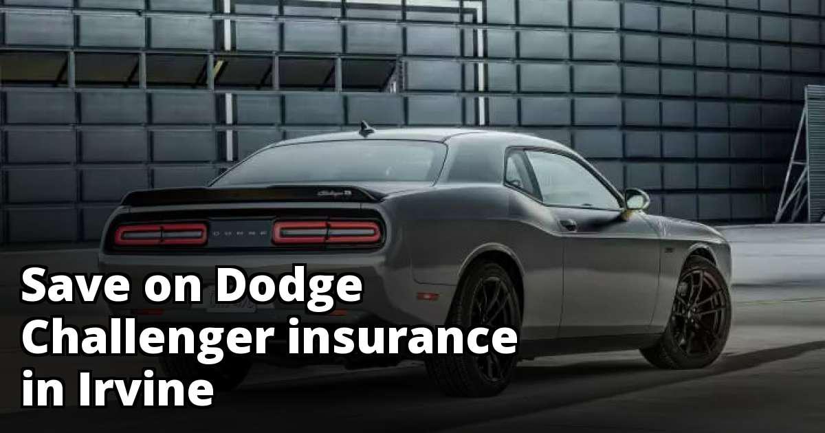 Save Money on Dodge Challenger Insurance in Irvine, CA