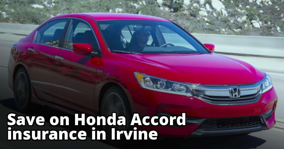 Save Money on Honda Accord Insurance in Irvine, CA