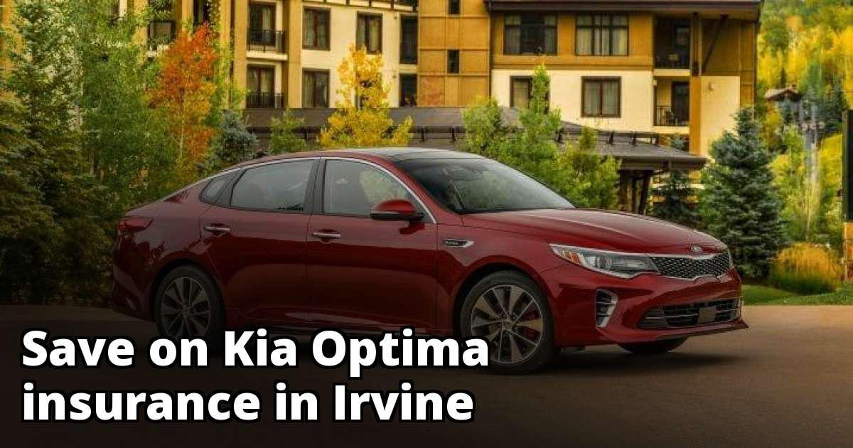 Save Money on Kia Optima Insurance in Irvine, CA